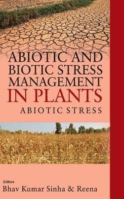 Abiotic and Biotic Stress Management in Plants: Volume 01 - Bhav Kumar Sinha & Reena, Bhav Kumar ...