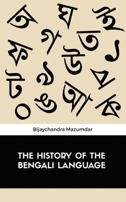 History of the Bengali Language - Bijaychandra Mazumdar - Häftad ...