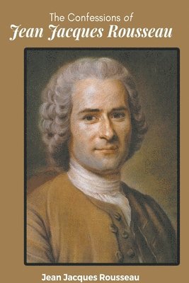 Confessions JEAN JACQUES ROUSSEAU - Jean Rousseau Jacques, Jean ...