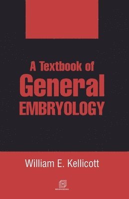 Textbook of General Embryology - William Kellicott E, William Kellicott ...