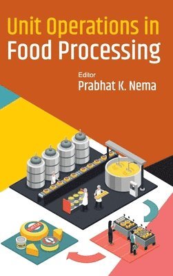 Unit Operations in Food Processing - Prabhat K Nema - Bok (9789387973138) | Bokus