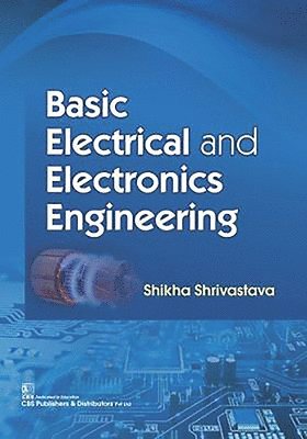 Basic Electrical and Electronics Engineering - S Shrivastava - Häftad (9789388327503) | Bokus