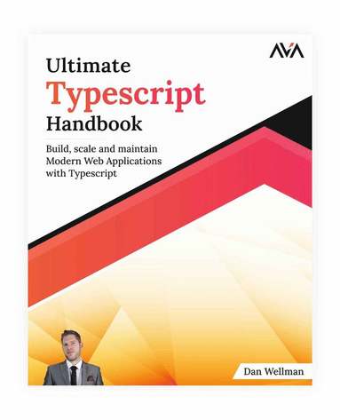 Ultimate Typescript Handbook - Dan Wellman - Häftad (9789388590785) | Bokus