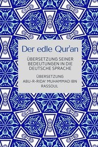 Der edle Qur'an - Übersetzung seiner Bedeutungen in die deutsche ...