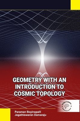 Geometry with an Introduction to Cosmic Topology - Paraman Boyinepalli, Jegathiswaran Damaraju ...