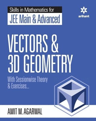 Skills in Mathematics - Vectors and 3D Geometry for Jee Main and Advanced - Amit M Agarwal ...