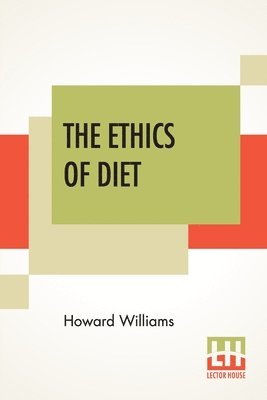 Ethics Of Diet - Howard Williams - Häftad (9789389614305) | Bokus