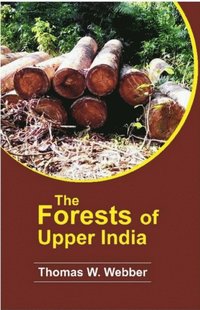 forests of upper India And their inhabitants - Ebok - Thomas W Webber ...