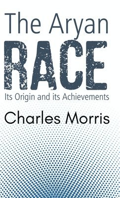 Aryan Race - Charles Morris, Charles Morris - Bok (9789390063000) | Bokus