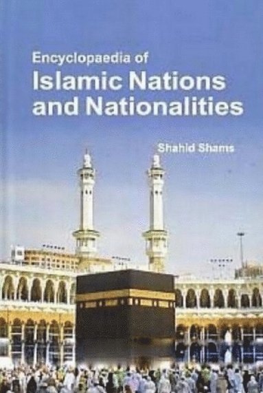 Encyclopaedia Of Islamic Nations And Nationalities - Ebok - Dr Shahid ...