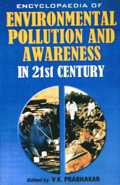Encyclopaedia of Environmental Pollution and Awareness in 21st Century ...