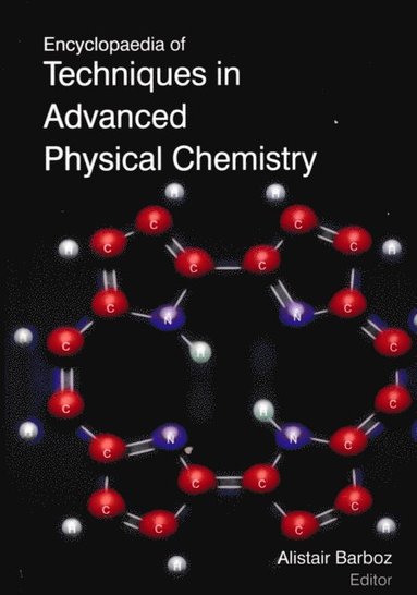Encyclopaedia of Techniques in Advanced Physical Chemistry (Applied Physical Chemistry) - Ebok ...