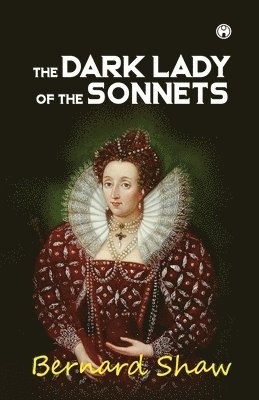Dark Lady of the Sonnets - Bernard Shaw - Häftad (9789390404865) | Bokus