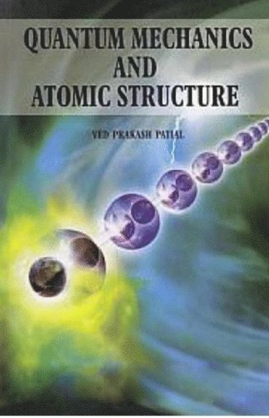 Quantum Mechanics and Atomic Structure - Ebok - Ved Prakash Patial ...