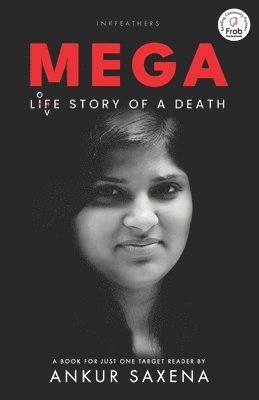 MEGA Life Story of A Death - Ankur Saxena - Häftad (9789390882878) | Bokus