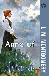 Anne of the Island - L M Montgomery - Häftad (9789391560348) | Bokus