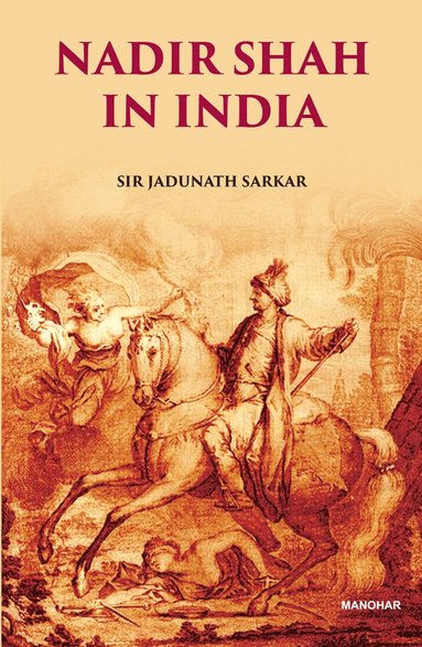 Nadir Shah in India - Jadunath Sarkar - Bok (9789391928902) | Bokus