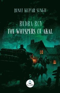 Rudra Roy - The Whispers Of Akal - Binit Kumar Singh - Häftad ...