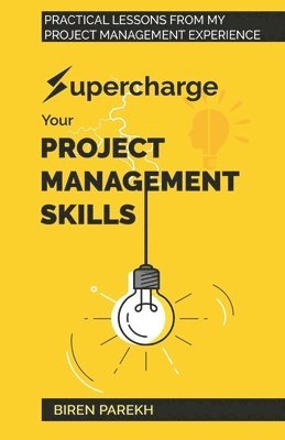 Supercharge Your Project Management Skills - Biren Parekh - Häftad (9789394808089) | Bokus