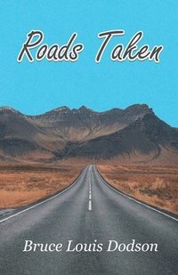 Roads Taken - Bruce Louis Dodson - Häftad (9789395224154) | Bokus
