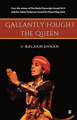 Gallantly Fought the Queen - V Balakrishnan - Häftad (9789395233026 ...