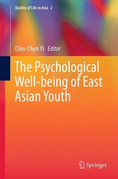 Psychological Well-being of East Asian Youth - Chin-Chun Yi - Bok (9789400740808) | Bokus