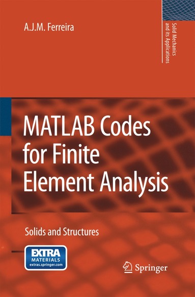 MATLAB Codes for Finite Element Analysis - Antonio J M Ferreira, A J M Ferreira - Previously ...