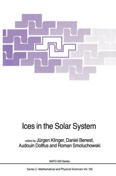 Ices in the Solar System - Ebok - J Klinger, D Benest, A Dollfus, R ...