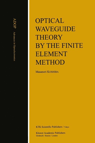 Optical Waveguide Theory by the Finite Element Method - Masanori Koshiba - Häftad (9789401047135 ...