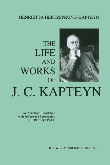 Life and Works of J. C. Kapteyn - E Robert Paul - Häftad (9789401048583 ...