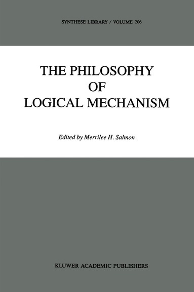 Philosophy of Logical Mechanism - M H Salmon, M H Salmon, Wesley Salmon ...
