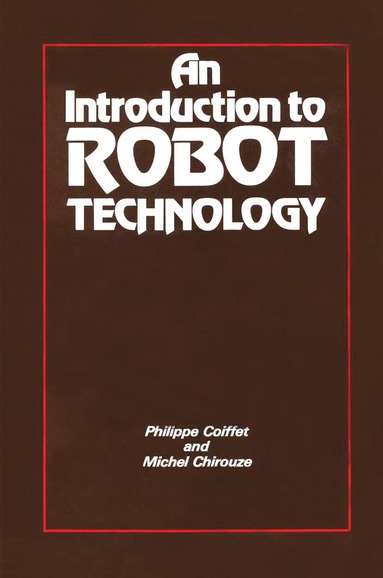 Introduction to Robot Technology - Philippe Coiffet, Michael Chirouze - Häftad (9789401161022 ...