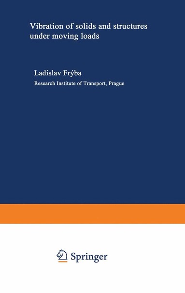 Vibration of solids and structures under moving loads - L Frÿba, L Fryba - Häftad (9789401196871 ...