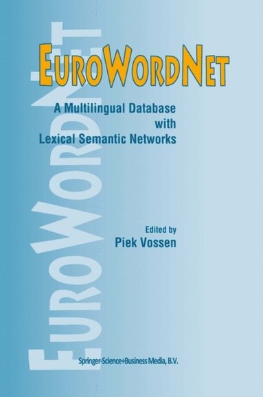 EuroWordNet: A multilingual database with lexical semantic networks - Ebok - Piek Vossen ...