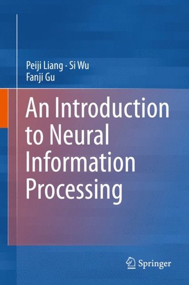 Introduction to Neural Information Processing - Ebok - Peiji Liang, Si ...