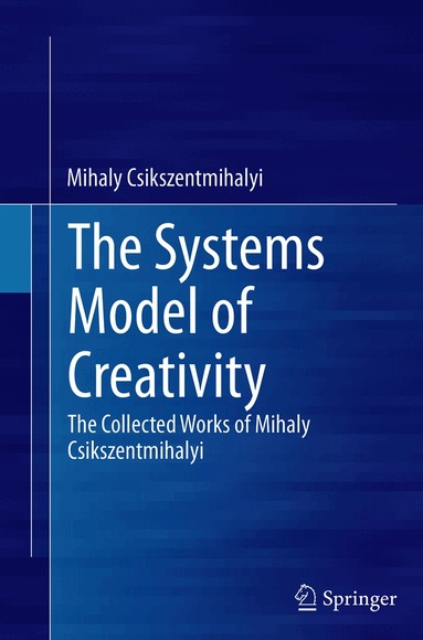 Systems Model of Creativity - Mihaly Csikszentmihalyi - Previously ...