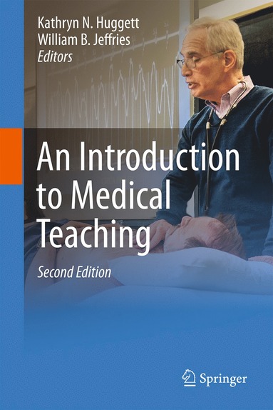 Introduction to Medical Teaching - Kathryn N Huggett, William B Jeffries, Kathryn Huggett - Bok ...
