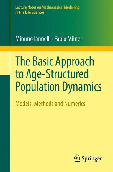 Basic Approach to Age-Structured Population Dynamics - Mimmo Iannelli, Fabio Milner - Häftad ...