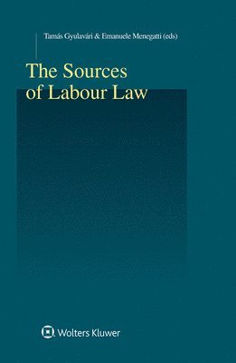 Sources of Labour Law - Tamás Gyulavári, Emanuel Menegatti, Tamas ...