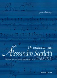 De oratoria van Alessandro Scarlatti (1660?1725) - Ebok - Bossuyt ...