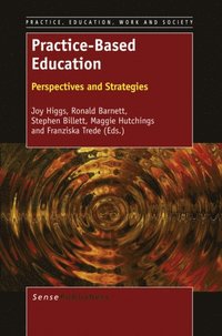 Practice-Based Education - Ebok - Joy Higgs, Ronald Barnett, Stephen ...
