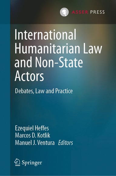International Humanitarian Law and Non-State Actors - Ezequiel Heffes, Marcos D Kotlik, Manuel J ...