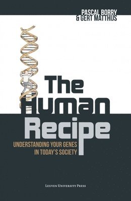 Human Recipe - Pascal Borry, Gert Matthijs - Häftad (9789462700727) | Bokus