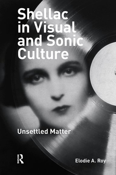 Shellac in Visual and Sonic Culture - Elodie A Roy - Bok (9789463729543 ...