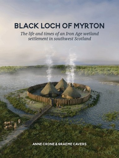 Black Loch of Myrton - Anne Crone, Graeme Cavers - Bok (9789464264272 ...