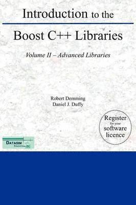 Introduction to the Boost C++ Libraries; Volume II - Advanced Libraries - Robert Demming, Daniel ...