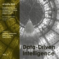 eCAADe 2024 Data-Driven Intelligence - Ecaade Conference, Gabriel Wurzer, Odysseas Kontovourkis ...
