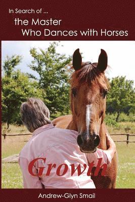 In Search of the Master Who Dances with Horses: Growth - Andrew-Glyn ...