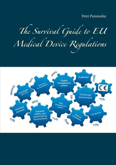 Survival Guide to EU Medical Device Regulations - Petri Pommelin - Häftad (9789515681201) | Bokus