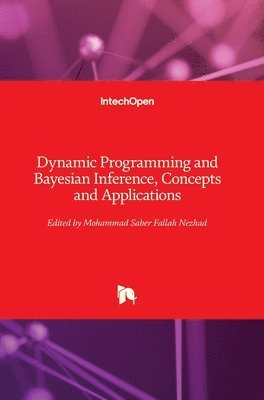 Dynamic Programming and Bayesian Inference: Concepts and Applications - Mohammad Saber Fallah ...